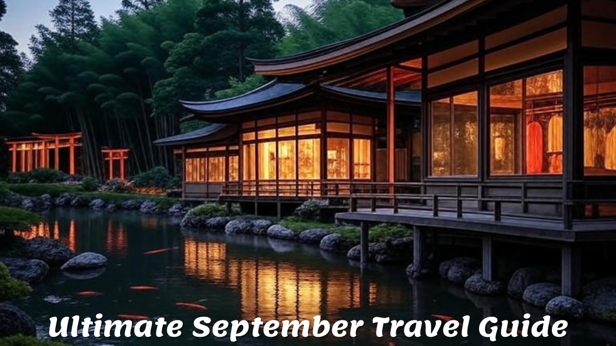 Ultimate September Travel Guide - Touropedia Travel